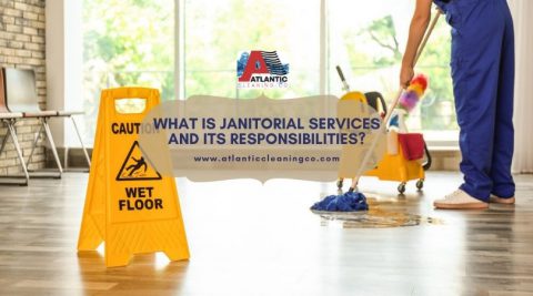 What Is Janitorial Services And Its Responsibilities | MA