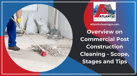 Overview On Commercial Post Construction Cleaning | MA